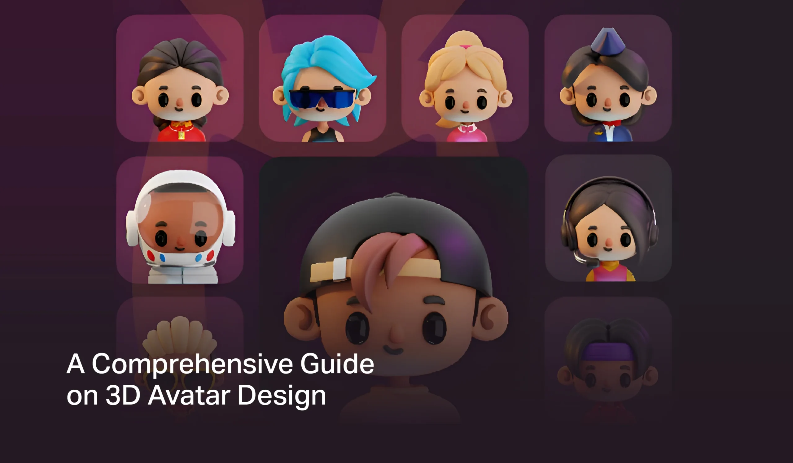 A Comprehensive Guide on 3D Avatar Design